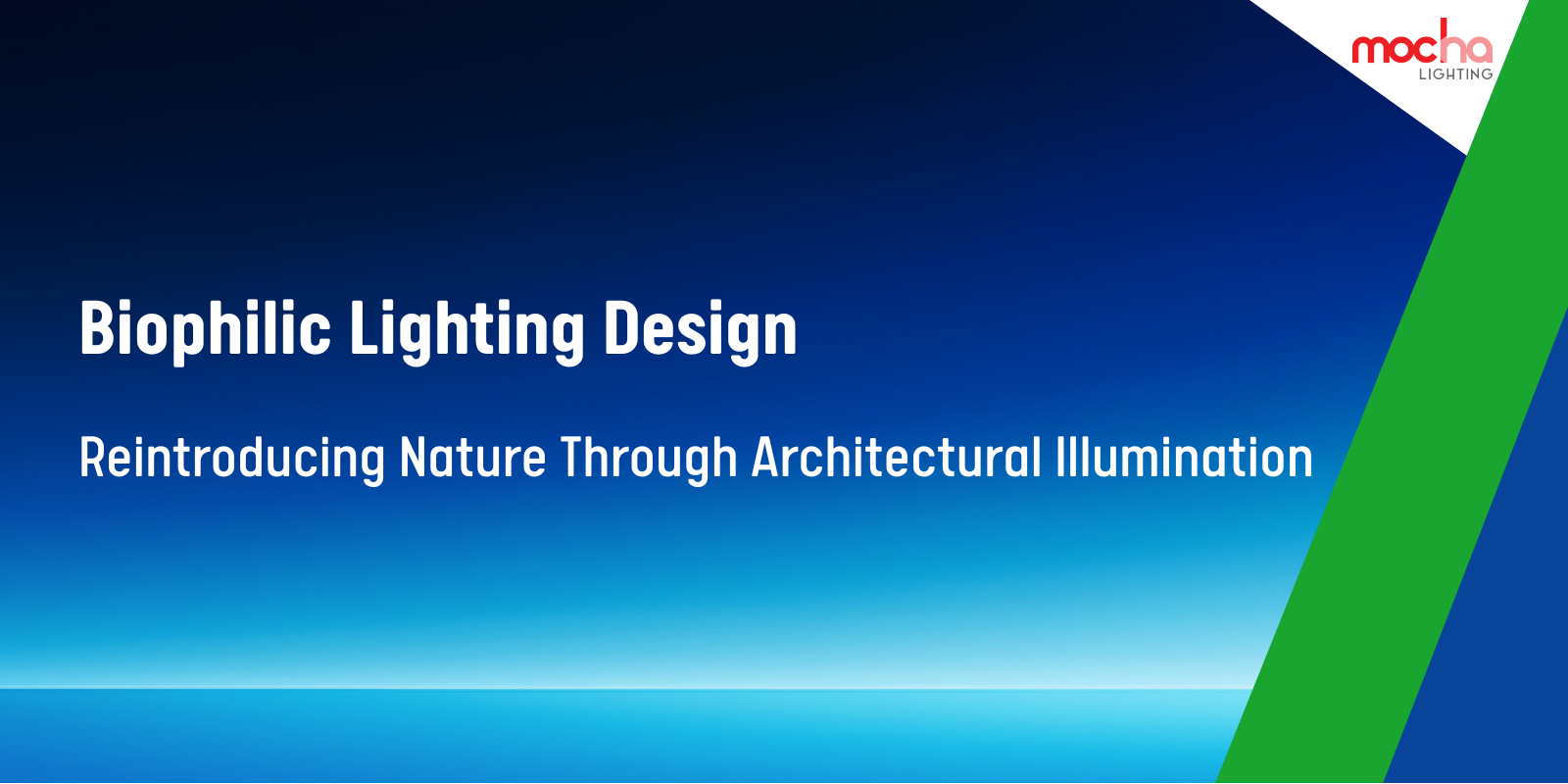 Biophilic Lighting Design in Architecture | Mocha Lighting - Mocha Lighting